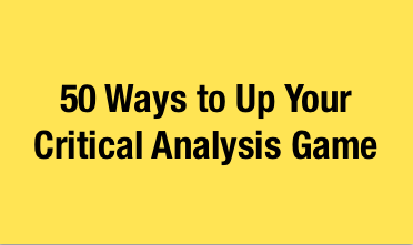 50 Ways to Up Your Critical Analysis Game – Nina M. Flores, PhD